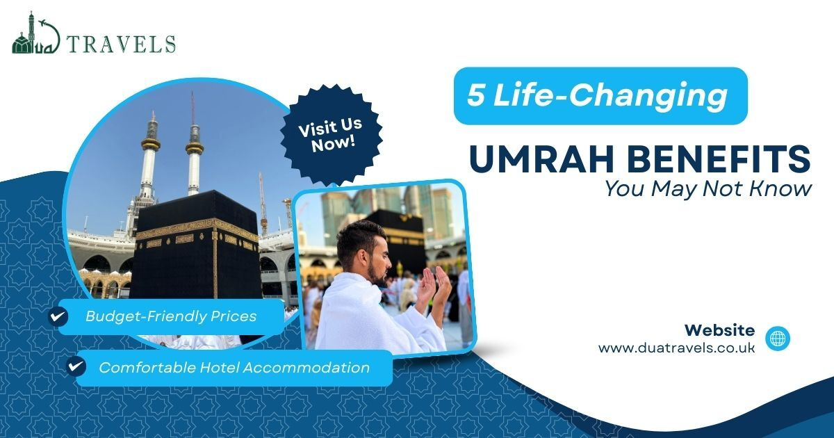 5 Life-Changing Umrah Benefits You May Not Know - Travels Bird