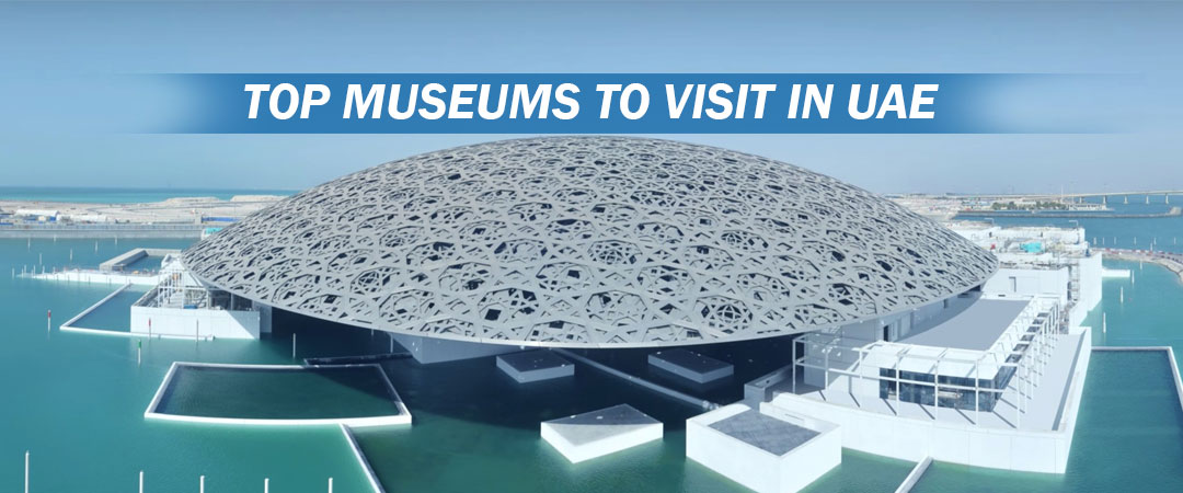 Top Museums to Visit in UAE: A Journey Through Culture, Innovation ...